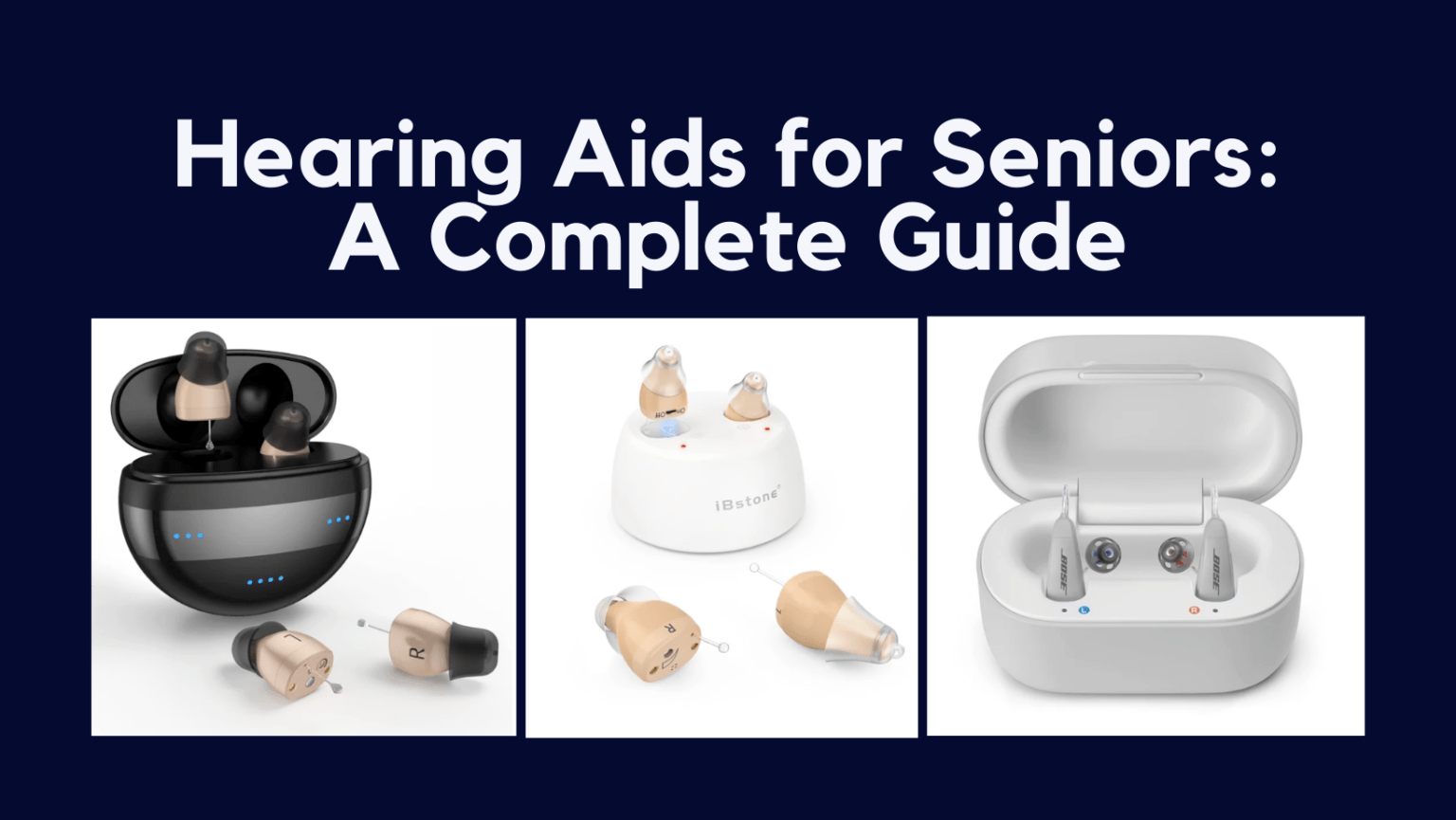 Best Hearing Aids for Seniors: A Complete Guide for 2024